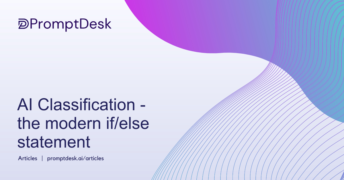 AI Classification - the modern if/else statement | PromptDesk