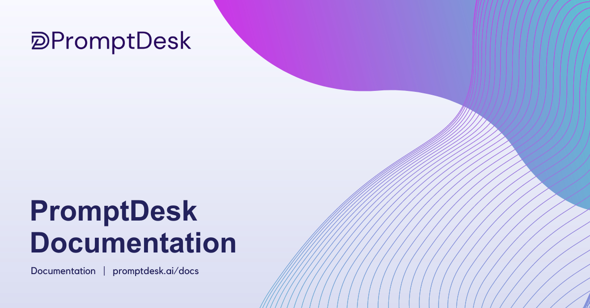 PromptDesk Documentation | Documentation